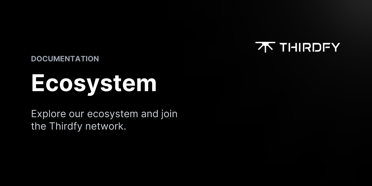 Ecosystem - Thirdfy Docs